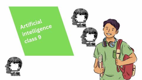 Artificial Intelligence for CBSE Class 9: A Comprehensive Guide